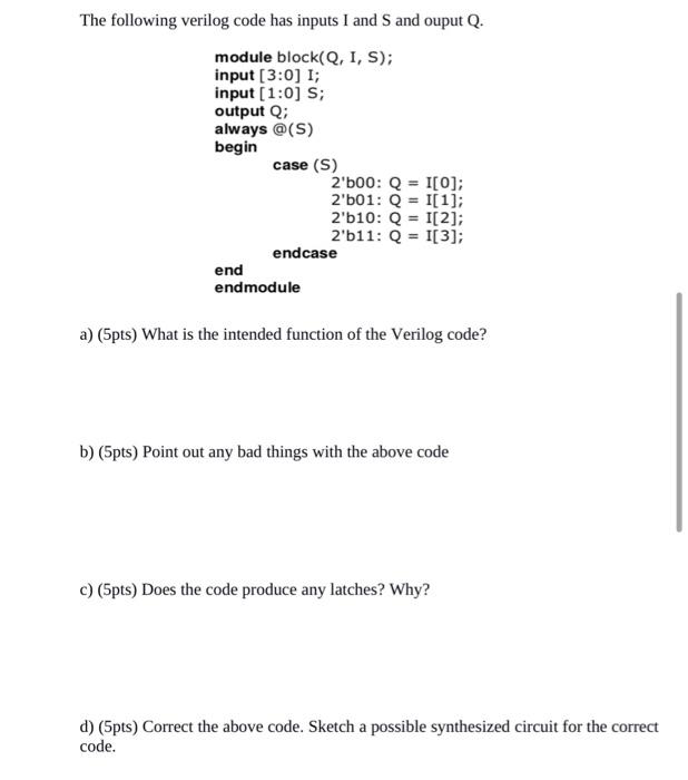 Solved The following verilog code has inputs I and S and | Chegg.com