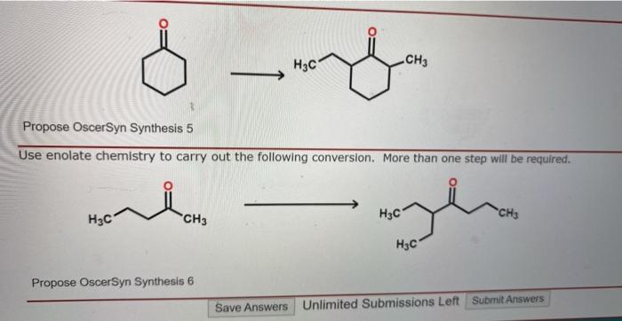 Solved H3c CH3 Propose OscerSyn Synthesis 5 Use enolate | Chegg.com
