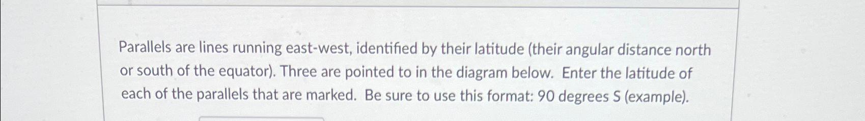 Solved Parallels are lines running east-west, identified by | Chegg.com