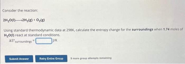 Solved Consider the reaction: 2H2O(I) 2H2( g)+O2( g) Using | Chegg.com