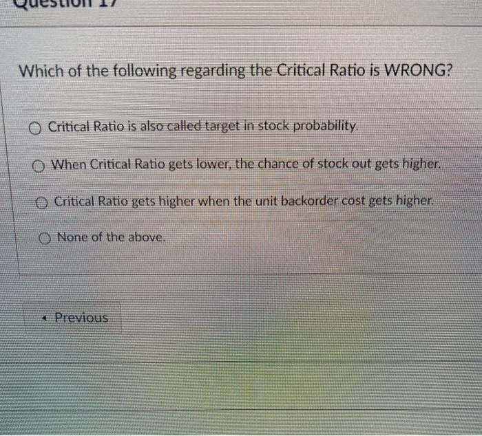 Solved Which of the following regarding the Critical Ratio | Chegg.com