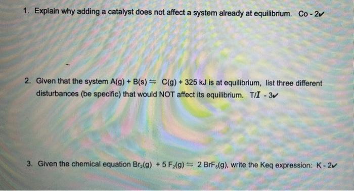 Solved 1. Explain why adding a catalyst does not affect a | Chegg.com