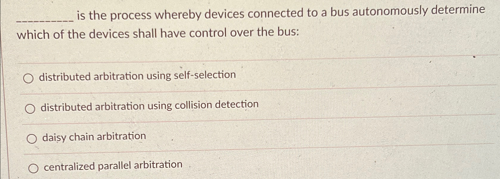 Solved q, ﻿is the process whereby devices connected to a bus | Chegg.com