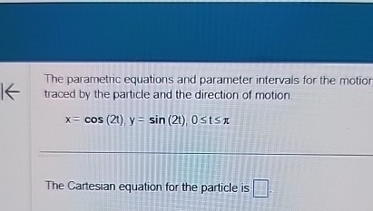 Solved The parametric equations and parameter intervals for | Chegg.com