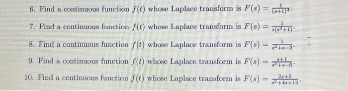 Solved 6. Find a continuous function f(t) whose Laplace | Chegg.com