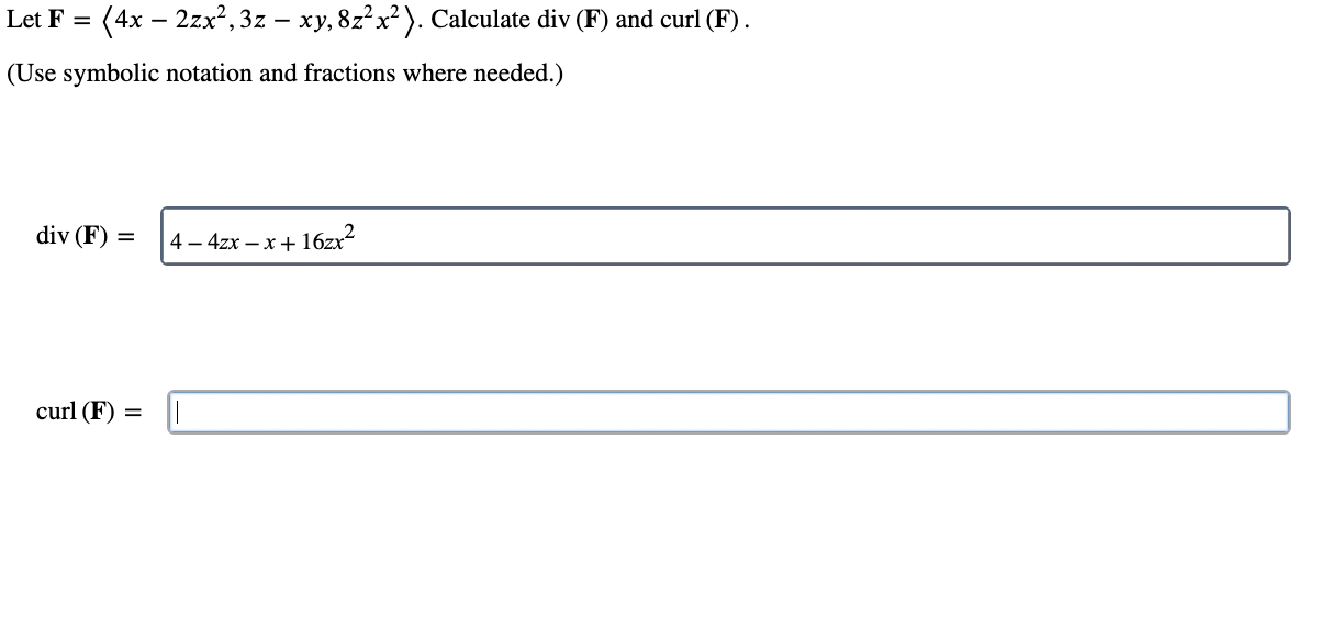 Solved Let F=(:4x-2zx2,3z-xy,8z2x2:). ﻿Calculate div(F) ﻿and | Chegg.com