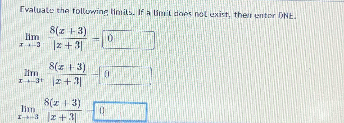 Solved Evaluate the following limits. ﻿If a limit does not | Chegg.com