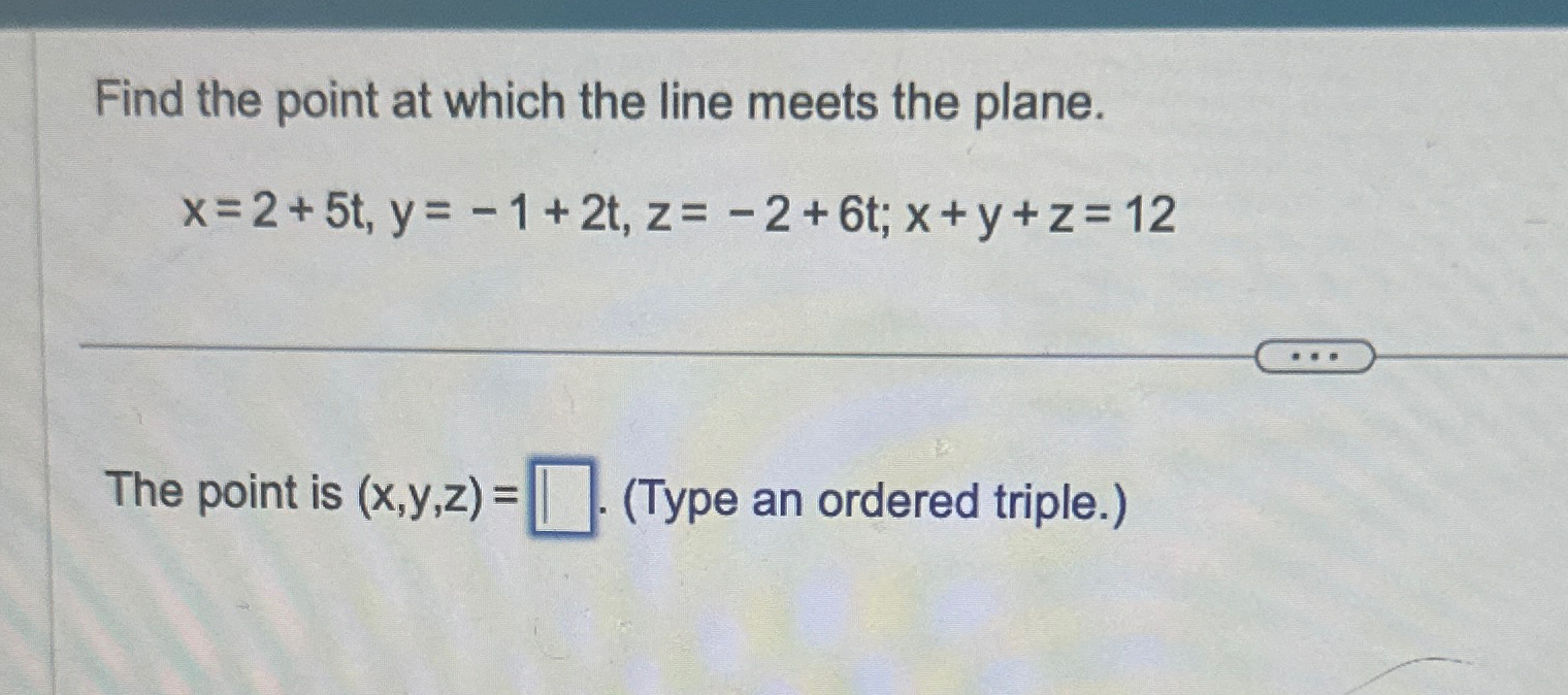 Solved Find the point at which the line meets the | Chegg.com