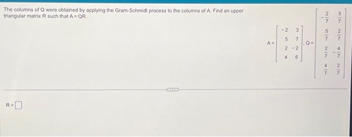 Solved The columns of Q were obtained by applying the | Chegg.com