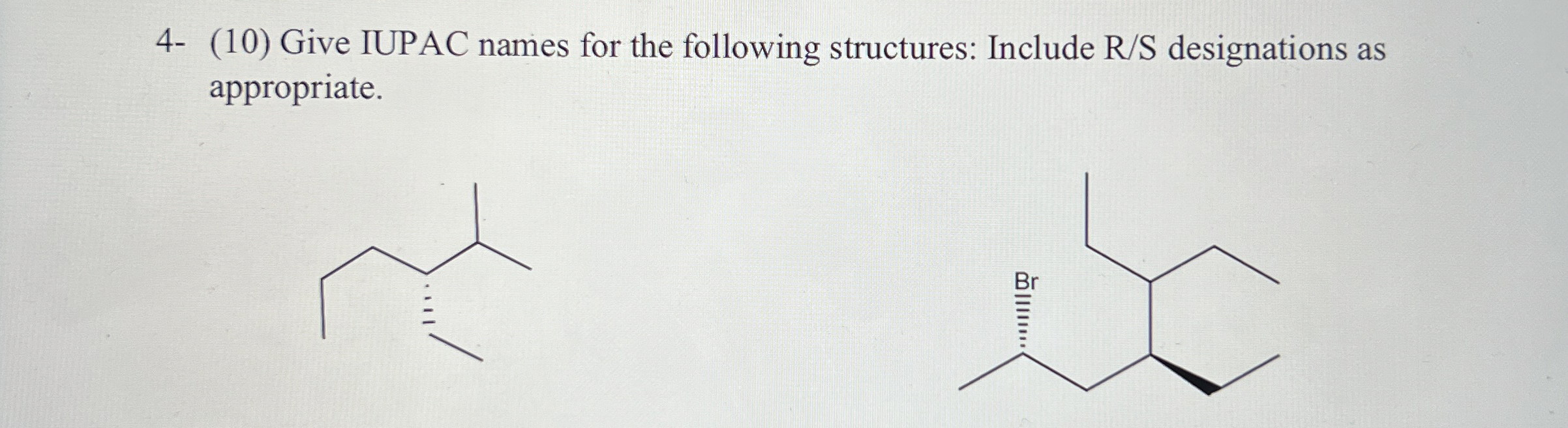 Solved 4- (10) ﻿Give IUPAC names for the following | Chegg.com