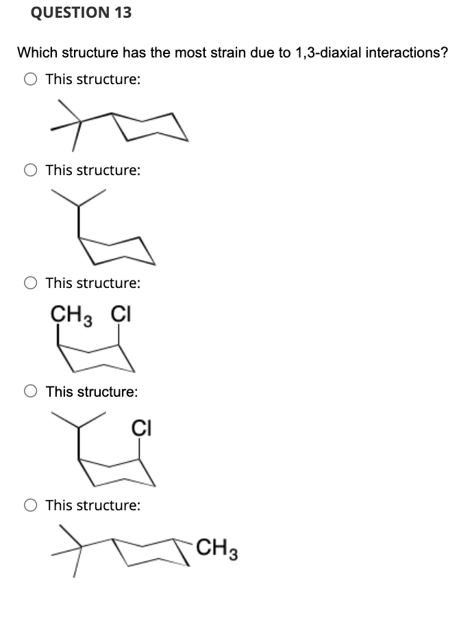 Solved QUESTION 13Which structure has the most strain due to | Chegg.com