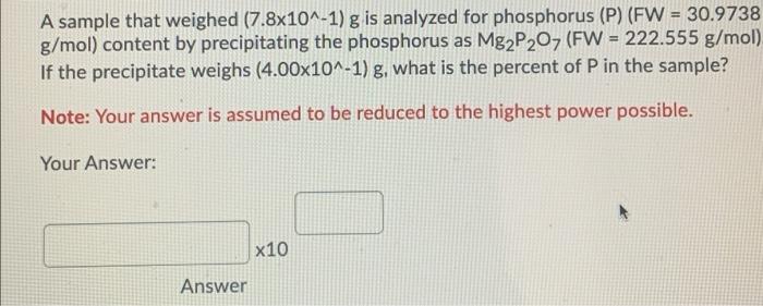 Solved A sample that weighed (7.8x10^-1) g is analyzed for | Chegg.com