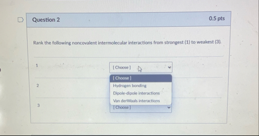Solved Question 20.5 ﻿ptsRank the following noncovalent | Chegg.com
