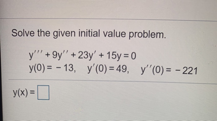 Solved Solve the given initial value problem. y''' +9y'' + | Chegg.com