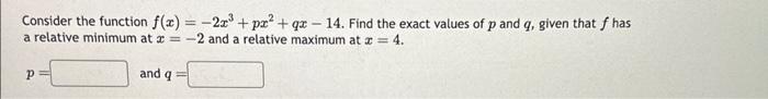 Solved Consider the function f(x)=−2x3+px2+qx−14. Find the | Chegg.com