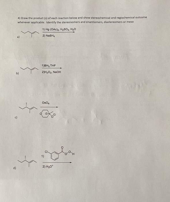 Solved 4) Draw the product (s) of each reaction below and | Chegg.com