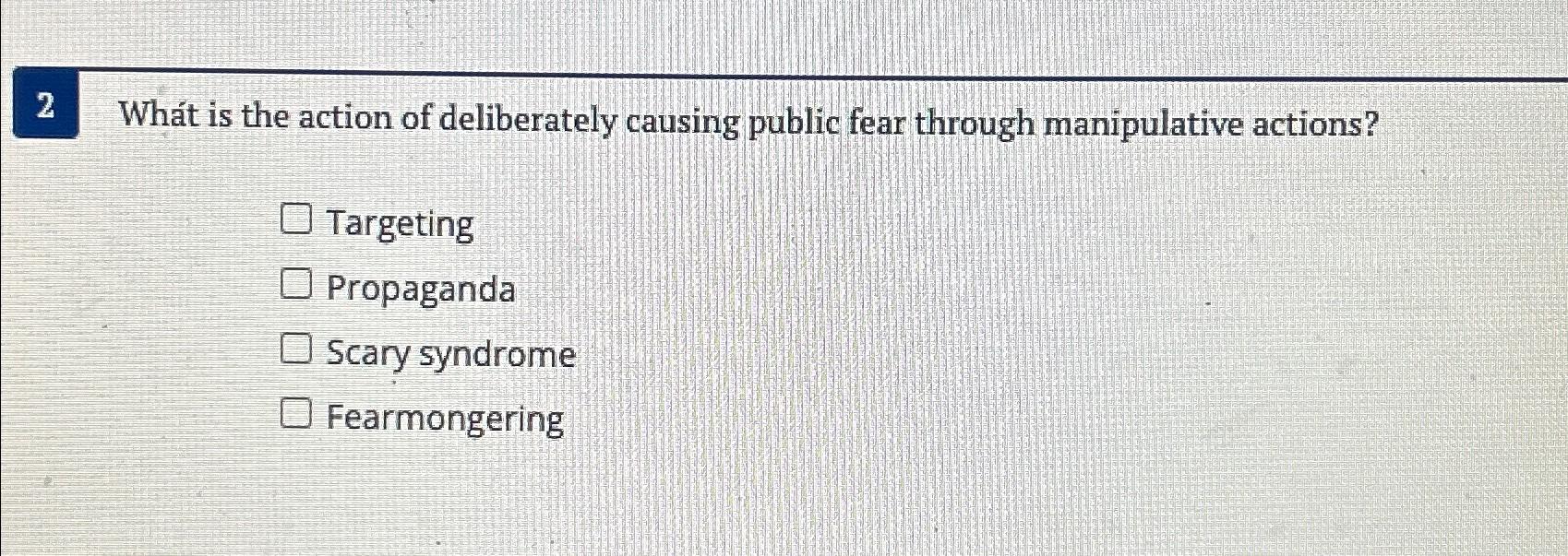 Solved 2 ﻿What is the action of deliberately causing public | Chegg.com