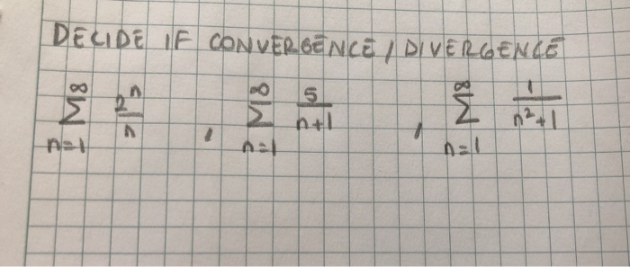 Solved DEUDE IF CONVERGENCE / DIVERGENCE | Chegg.com