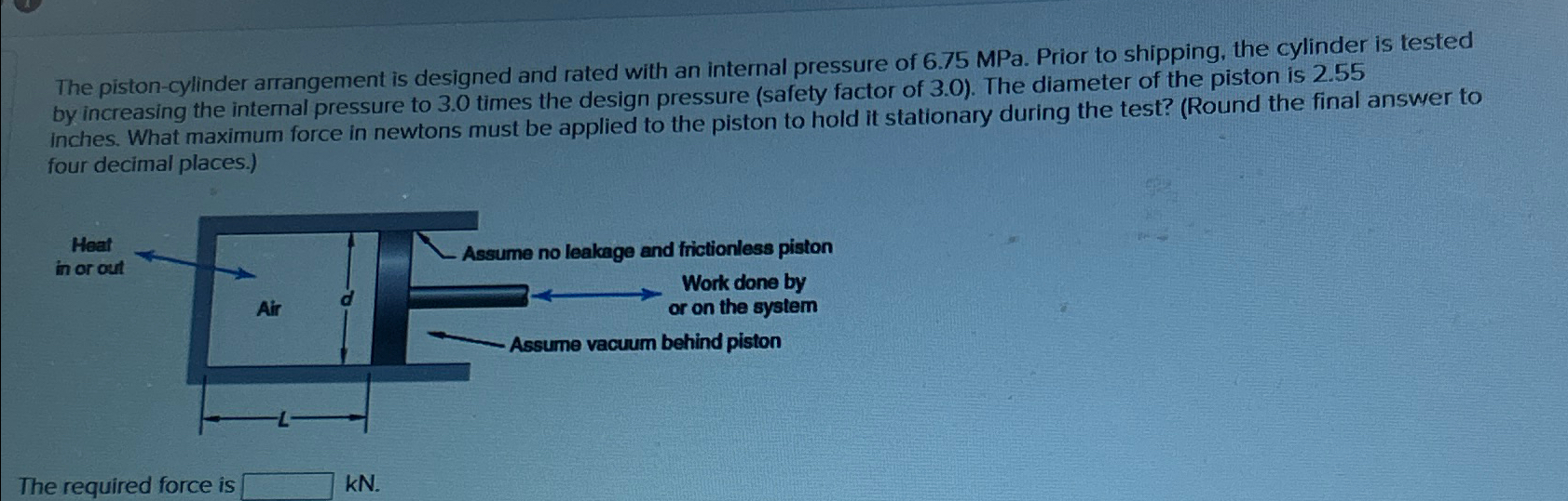 Solved The piston-cylinder arrangement is designed and rated | Chegg.com