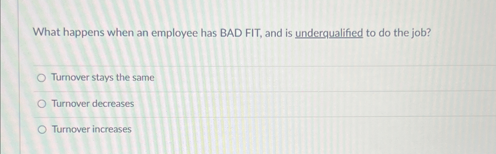 Solved What happens when an employee has BAD FIT, and is | Chegg.com