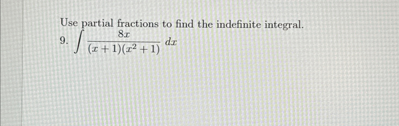Solved Use partial fractions to find the indefinite | Chegg.com