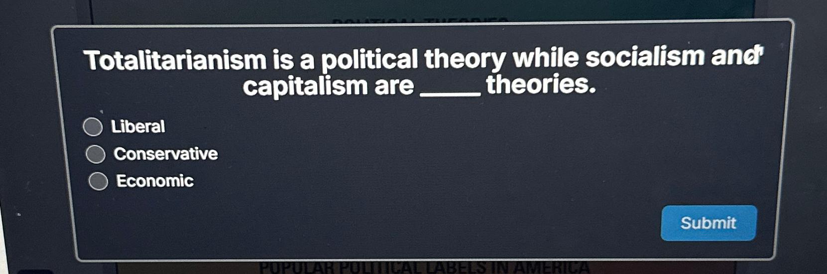 Solved Totalitarianism is a political theory while socialism | Chegg.com