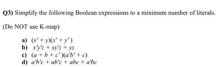 Solved Q3) Simplify the following Boolean expressions to a | Chegg.com
