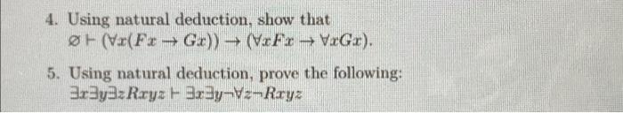 Solved 4. Using natural deduction, show that ® (Vx(F- G:c)) | Chegg.com