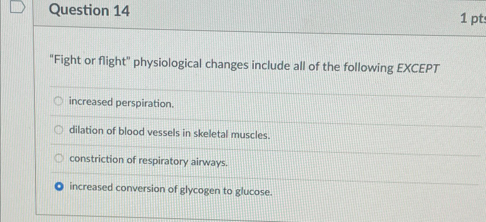 Solved Question 14"Fight or flight" physiological changes | Chegg.com