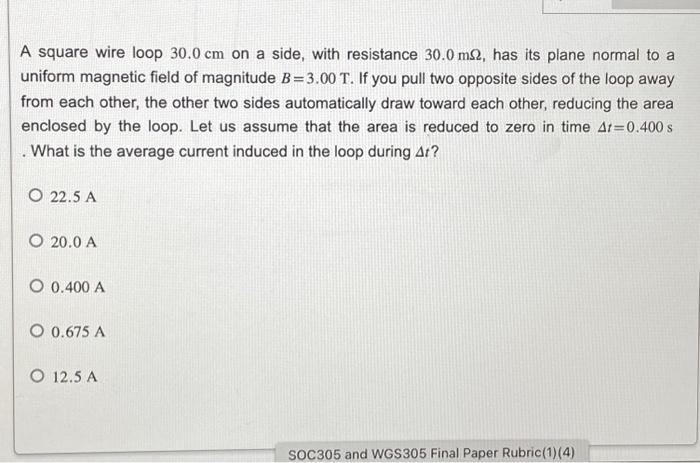 Solved A square wire loop 30.0 cm on a side, with resistance | Chegg.com