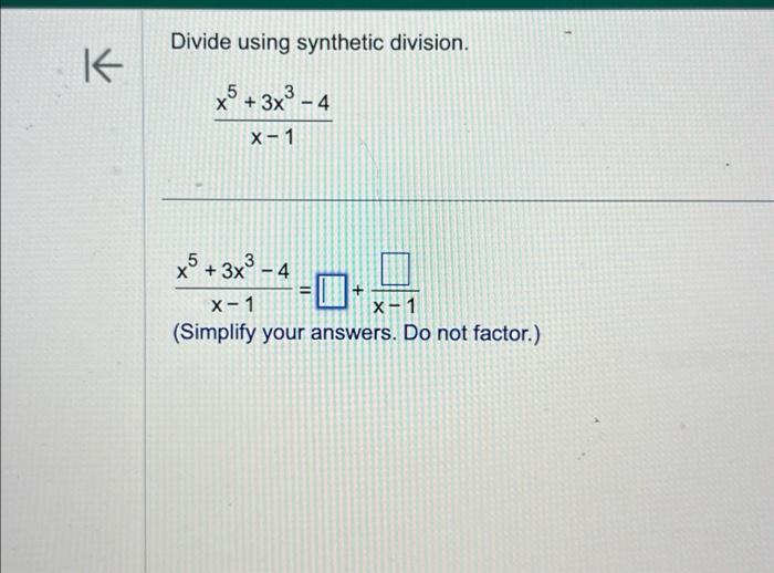 Solved K Divide using synthetic division. x5 + 3x³-4 X-1 x5 | Chegg.com