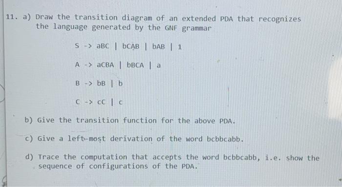 Solved 11. a) Draw the transition diagram of an extended PDA | Chegg.com