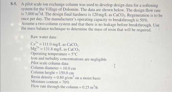 Solved -5. A pilot scale ion exchange column was used to | Chegg.com