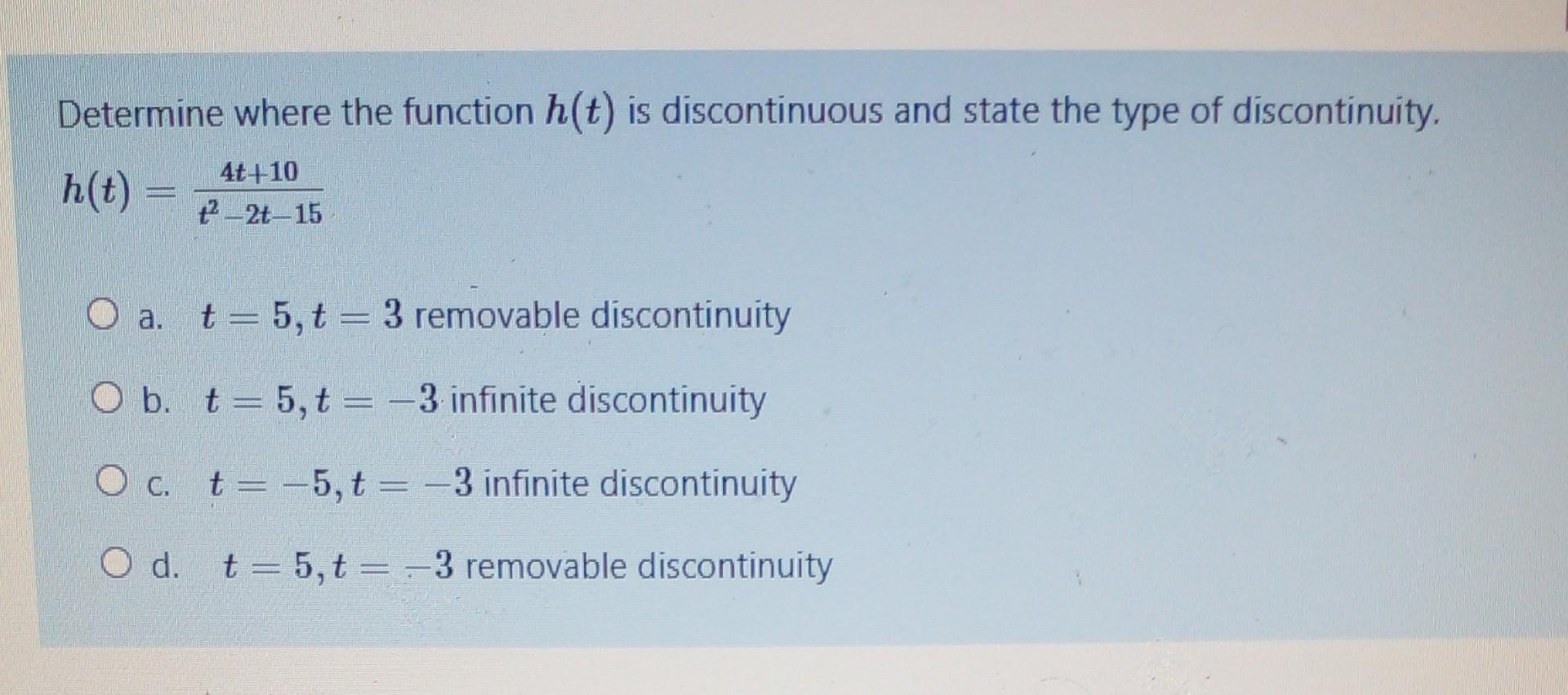 Solved Determine where the function h(t) is discontinuous | Chegg.com