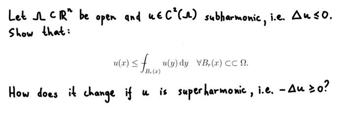 Solved Let Ω⊂Rn be open and u∈C2(Ω) subharmonic, i.e. Δu⩽0. | Chegg.com