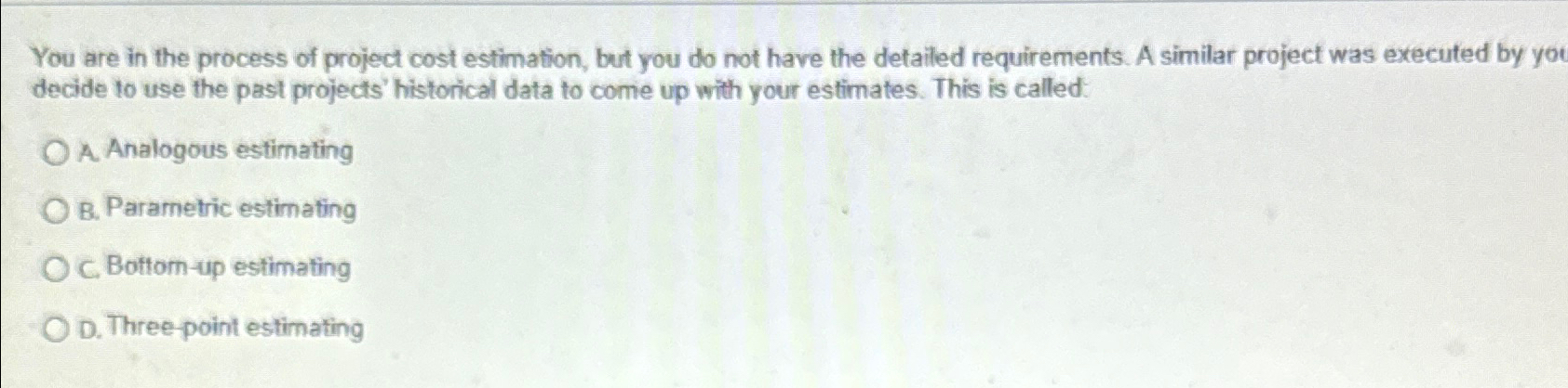 Solved You are in the process of project cost estimation, | Chegg.com