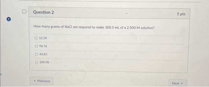 Solved Question 2 5 pts How many grams of NaCl are required | Chegg.com