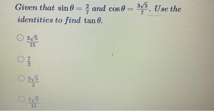 Solved Given that sin 0 = { and cos = 345. Use the | Chegg.com