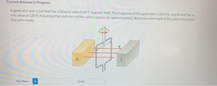 Solved Current Attempt in Progress A generator uses a coil | Chegg.com