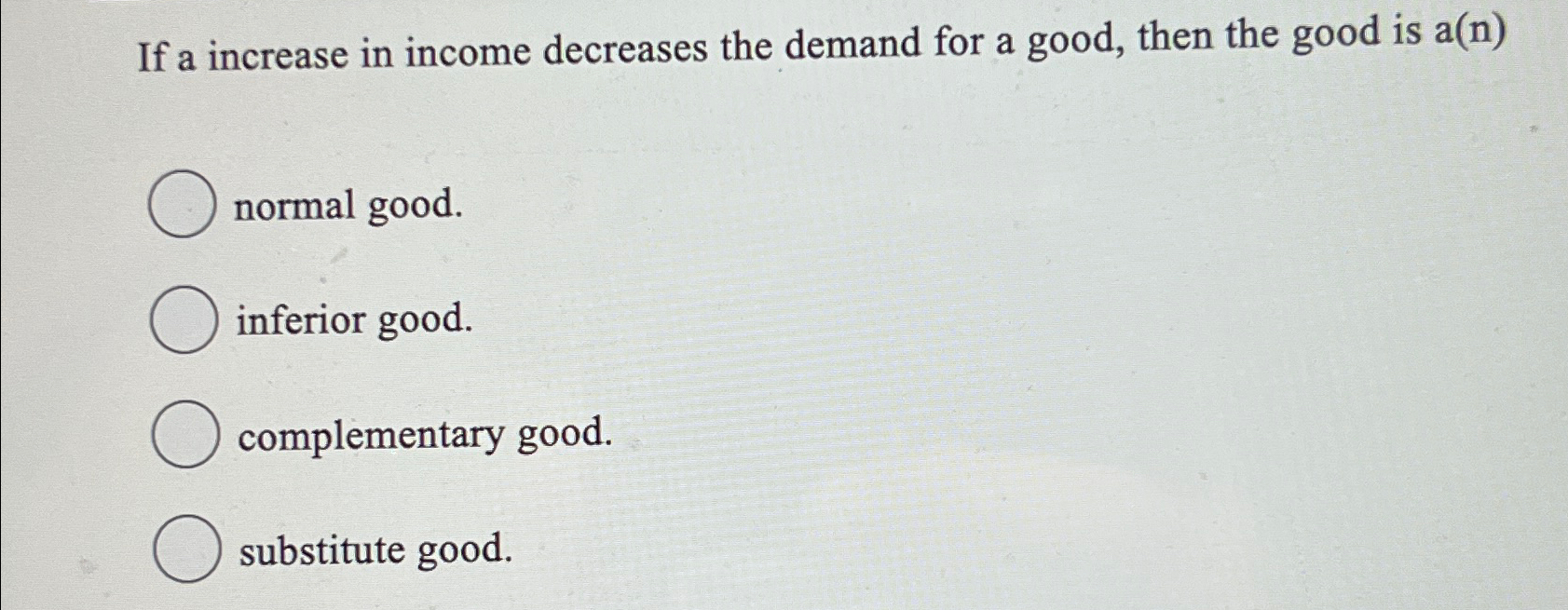 Solved If a increase in income decreases the demand for a | Chegg.com