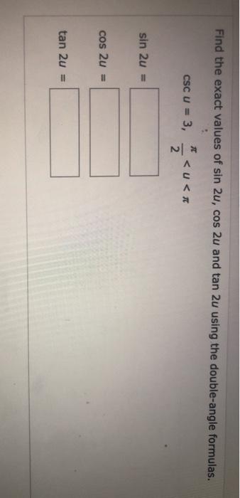 Solved Find the exact values of sin 2u, cos 2u and tan 2u | Chegg.com