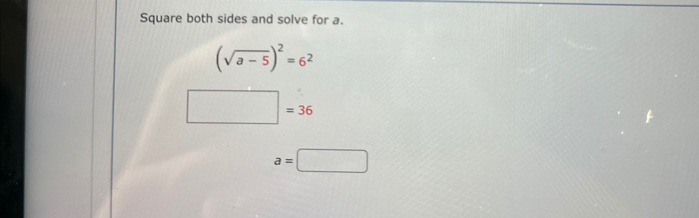 Solved Square both sides and solve for a.(a-52)2=62=36a= | Chegg.com
