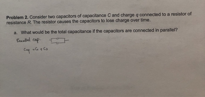 Solved Problem 2. Consider two capacitors of capacitance | Chegg.com