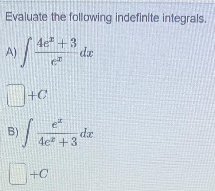Solved Evaluate the following indefinite integrals. A) | Chegg.com