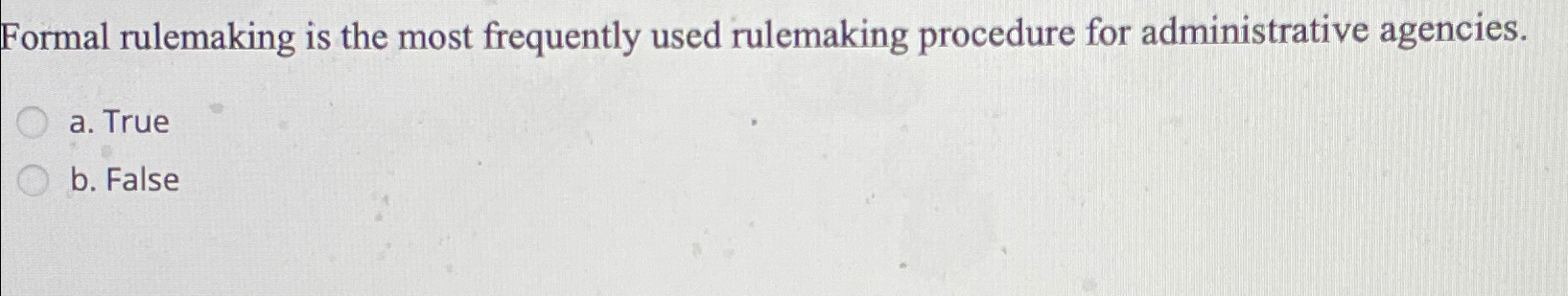 Solved Formal rulemaking is the most frequently used | Chegg.com