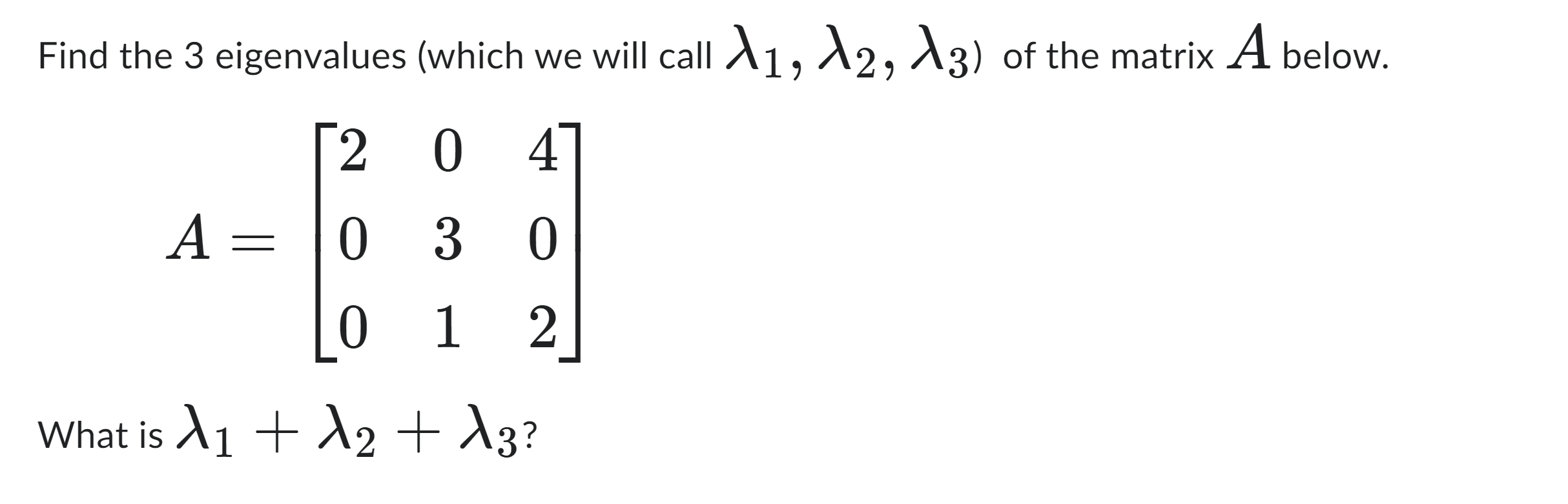 Solved Find the 3 ﻿eigenvalues (which we will call | Chegg.com