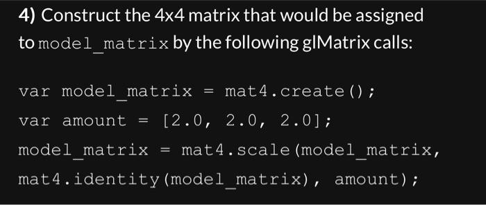Solved 4) Construct the 4×4 matrix that would be assigned to | Chegg.com