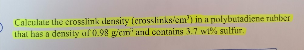 Solved Calculate the crosslink density (crosslinks/cm^3) in | Chegg.com
