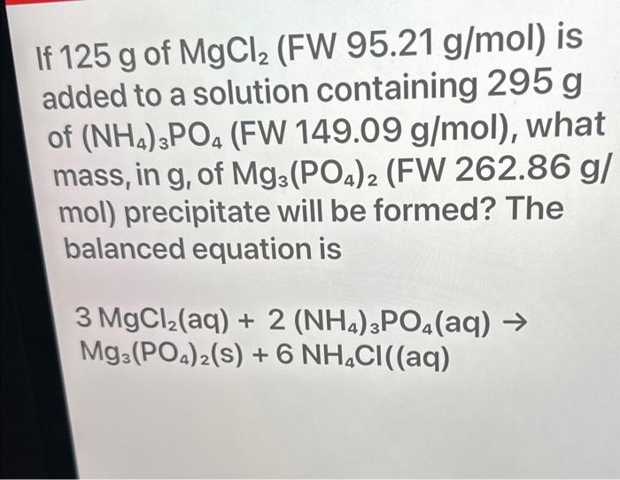 Solved If 125 g of MgCl2(FW95.21 g/mol) is added to a | Chegg.com