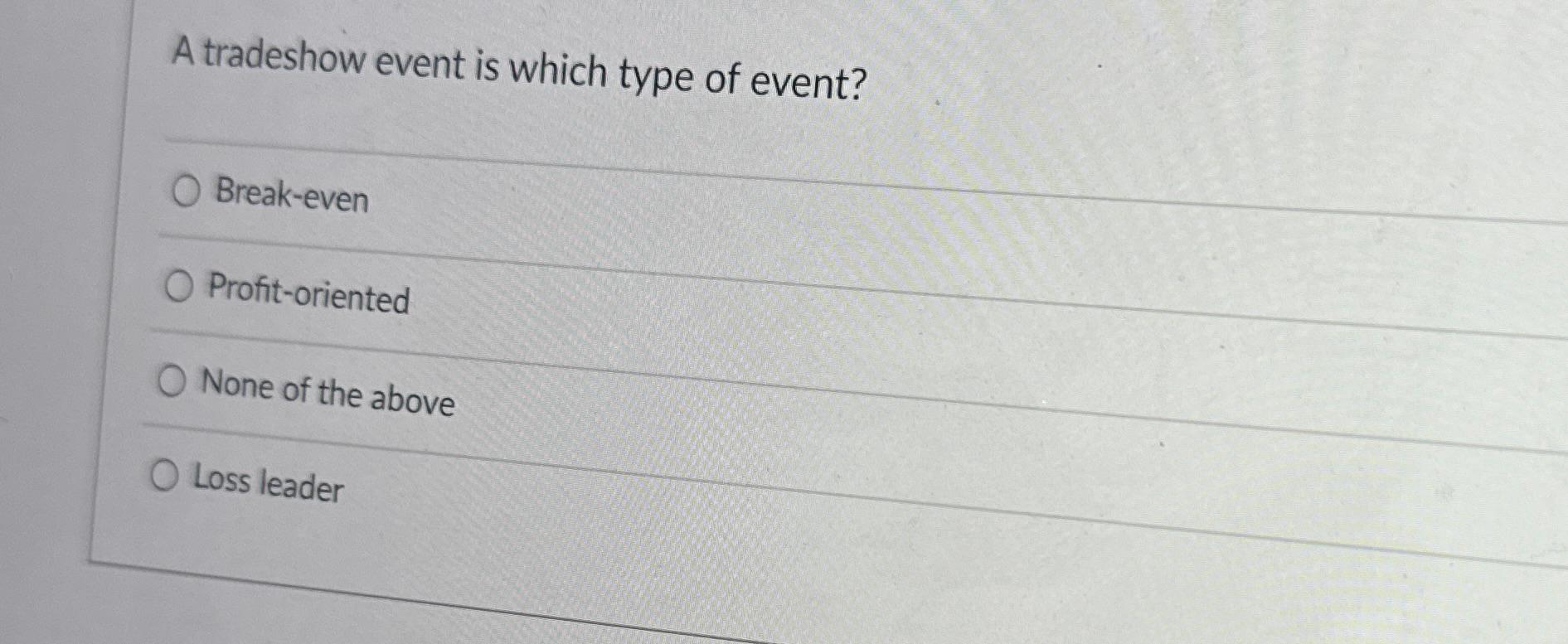 Solved A tradeshow event is which type of | Chegg.com